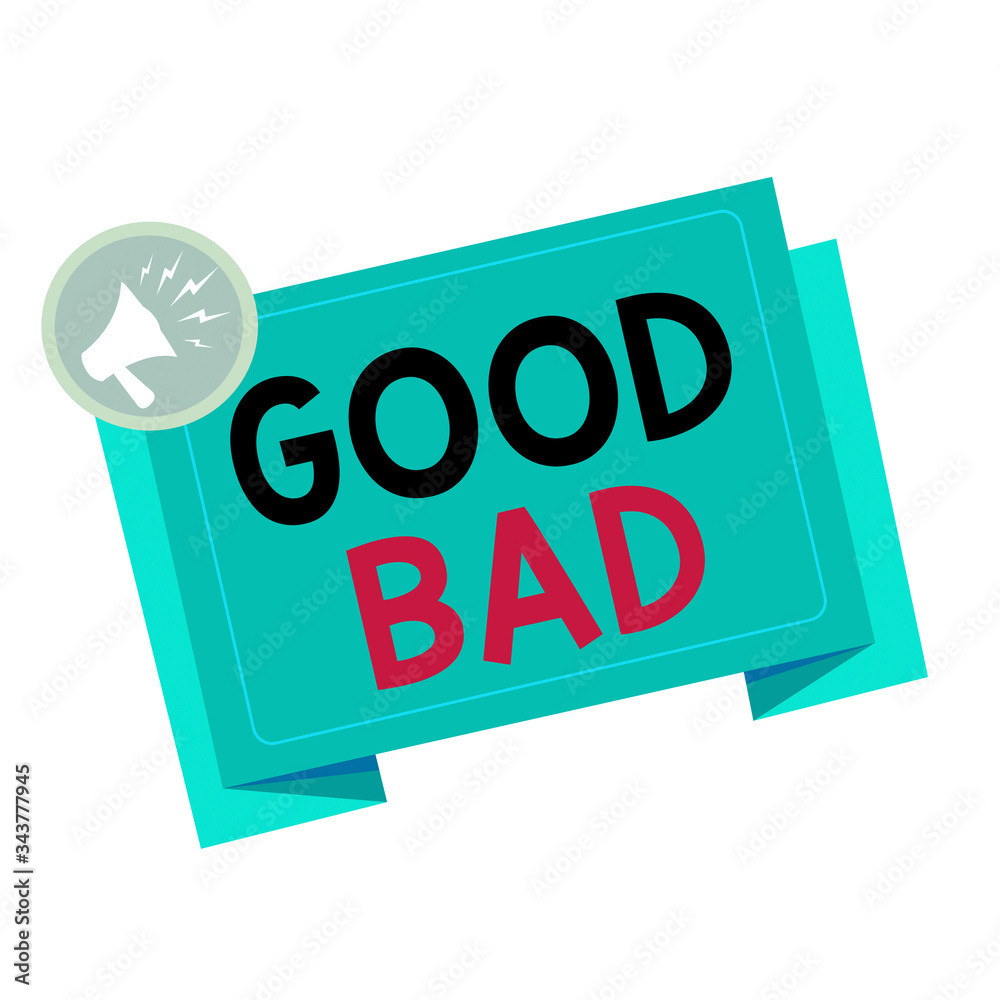 Writing note showing Good Bad. Business concept for to seem to be going ...