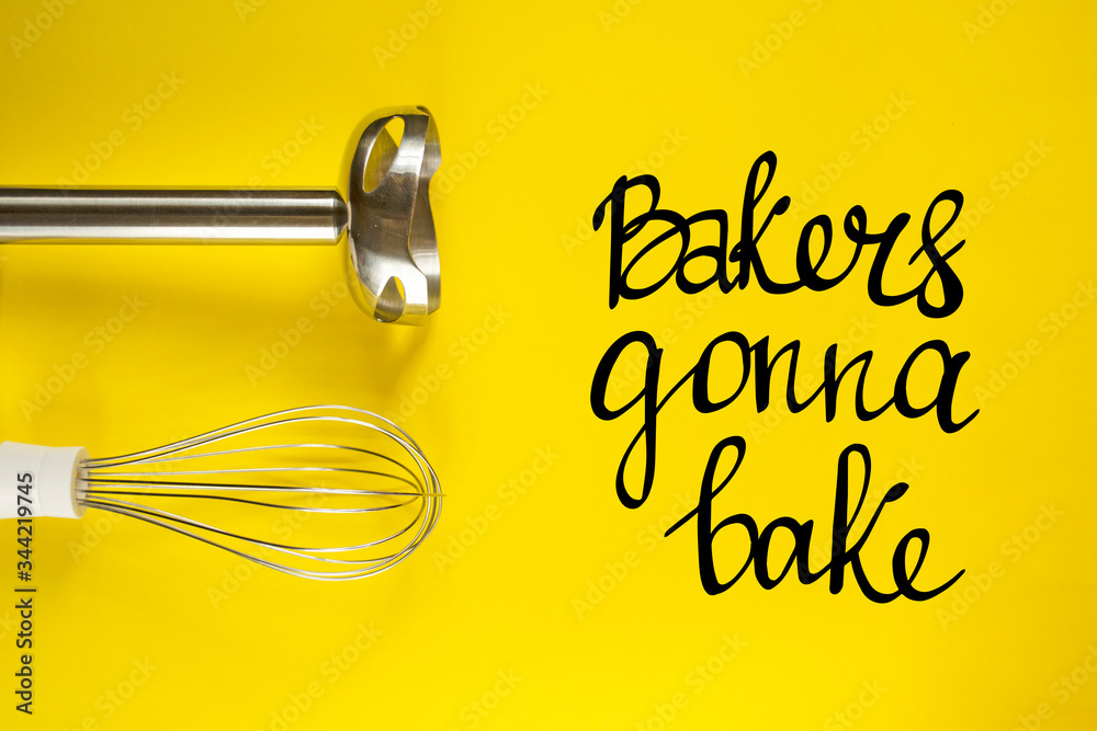 Bakers gonna bake, handwritten lettering. Chopper and whisk nozzles for ...