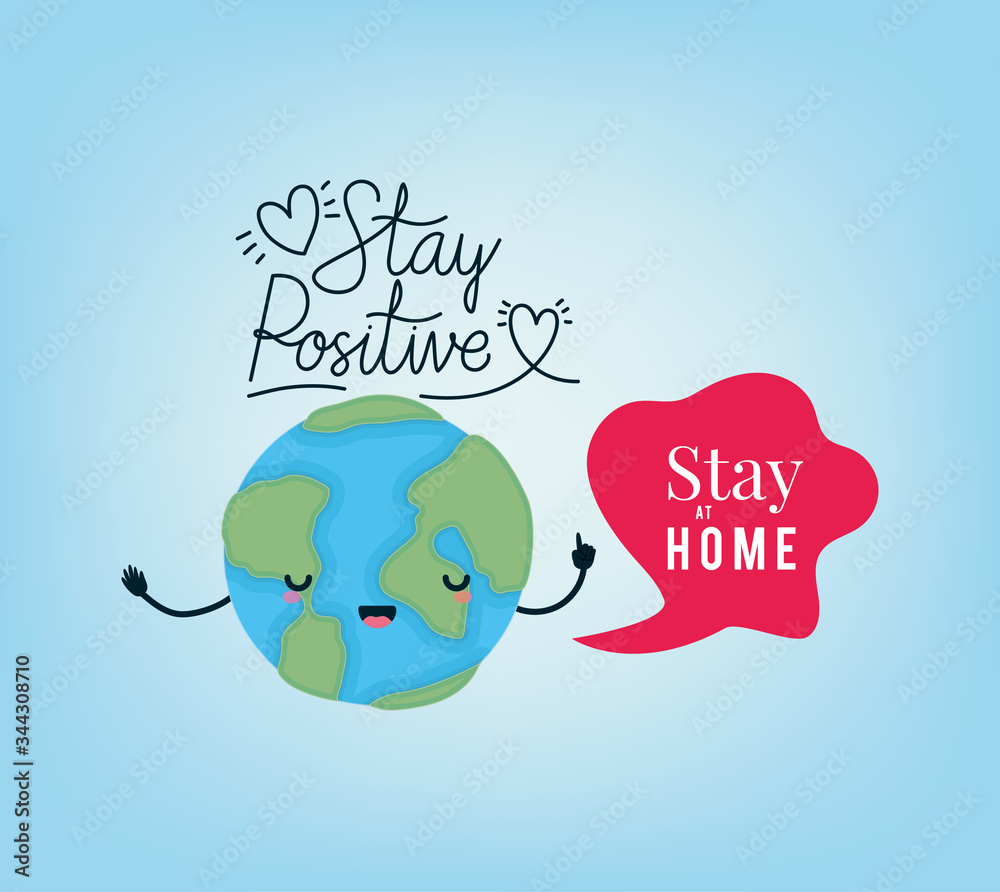 Stay at home and positive text with world cartoon bubble and hearts ...