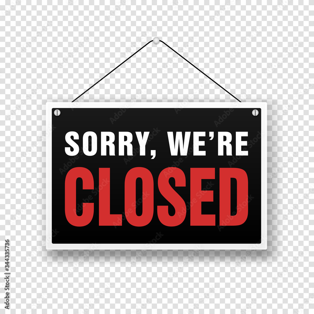 Sorry we are closed sign on door store. Business open or closed banner ...