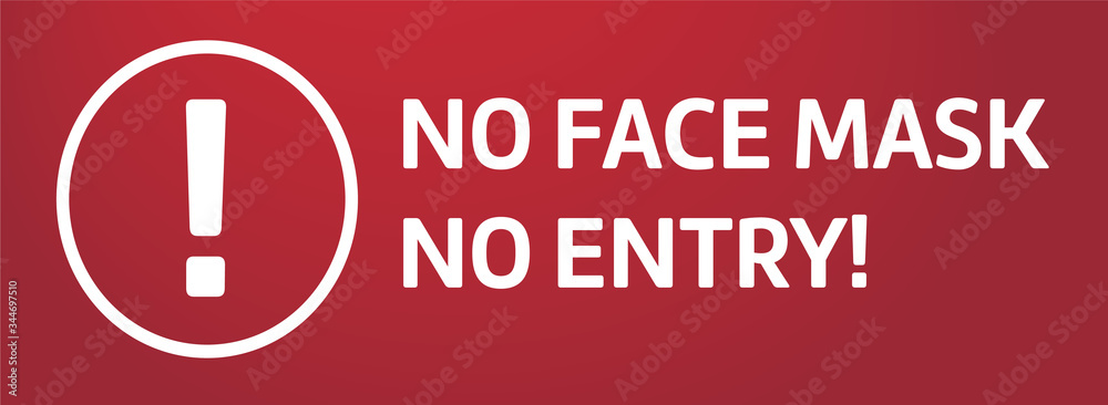 Red instruction sign with a exclamation mark and the words no face mask ...