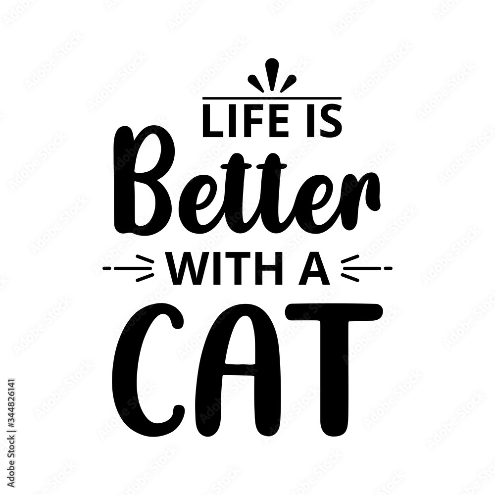 life is better with a cat - text word Hand drawn Lettering card. Modern ...