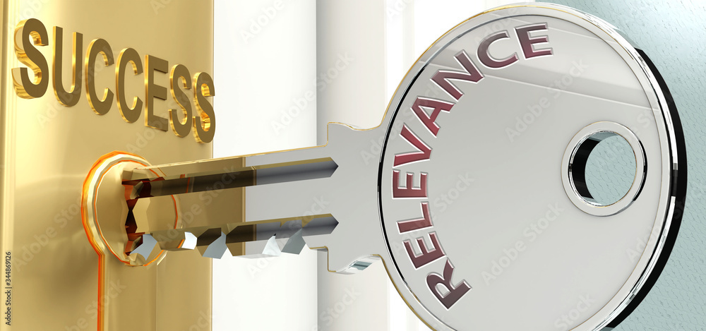 Relevance and success - pictured as word Relevance on a key, to ...
