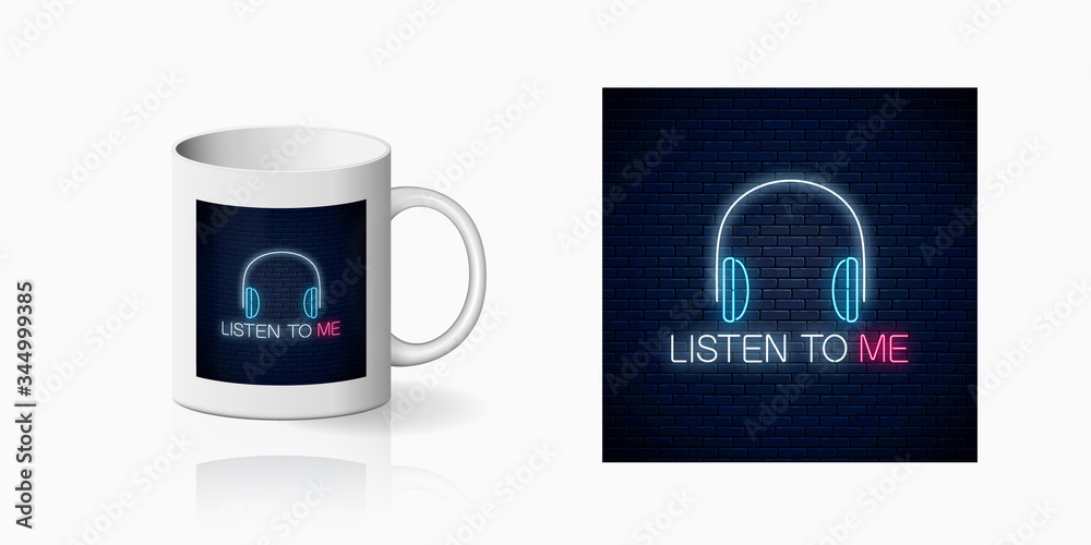 Neon sign with headphones and listen to me slogan print for cup design ...