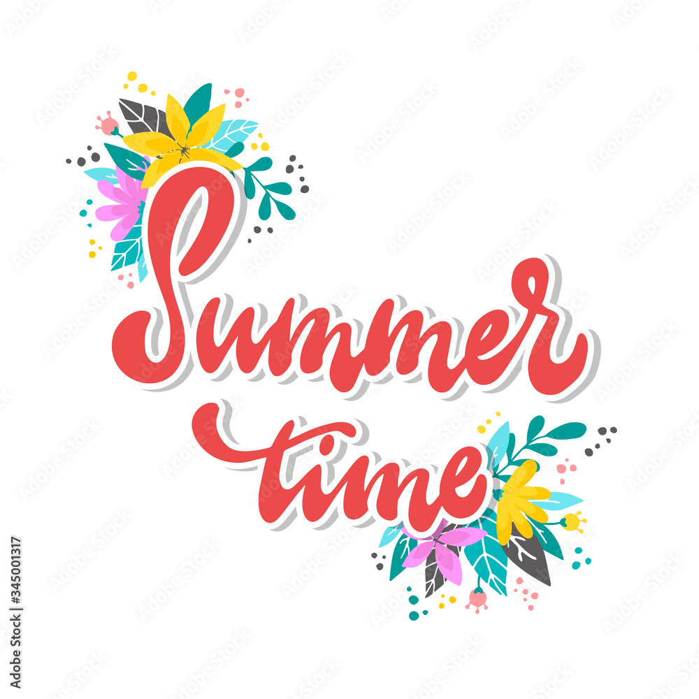 'Summer time' hand lettering quote decorated with flowers and leaves ...