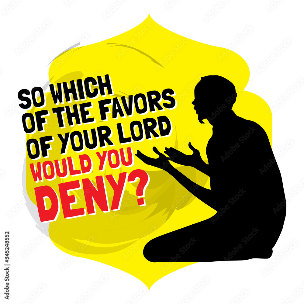 Quotation Al-qur-an surah Ar-rahman, Muslim quote about the favor of ...