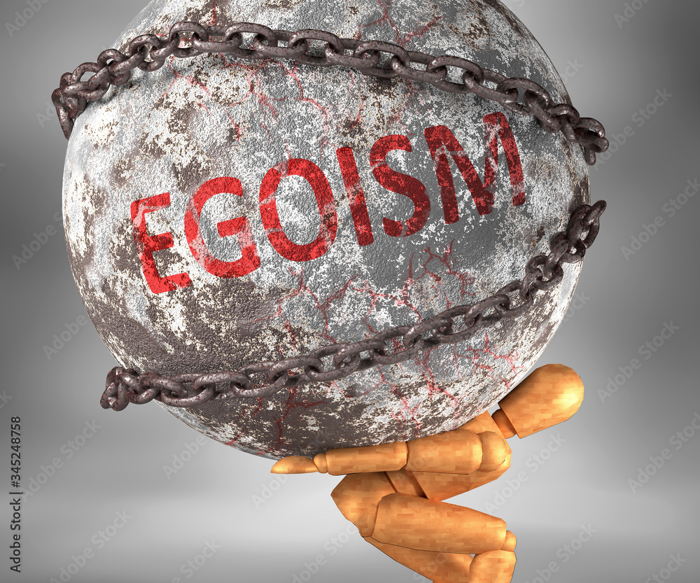 Egoism and hardship in life - pictured by word Egoism as a heavy weight ...