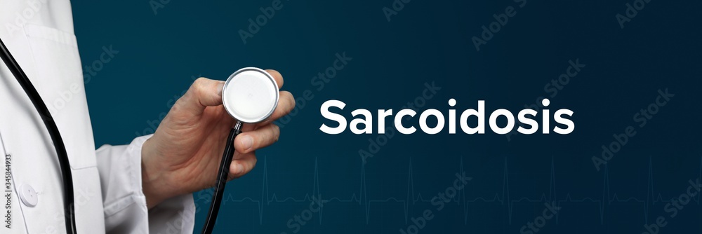 Sarcoidosis. Doctor in smock holds stethoscope. The term Sarcoidosis is ...
