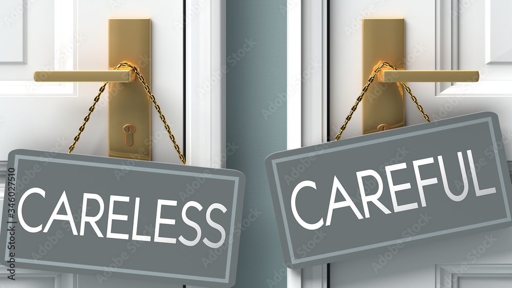 careful or careless as a choice in life - pictured as words careless ...