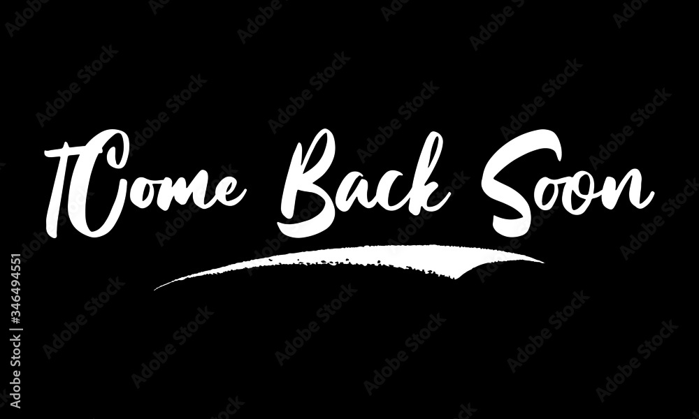Come Back Soon Calligraphy Black Color Text On Black Background Stock ...