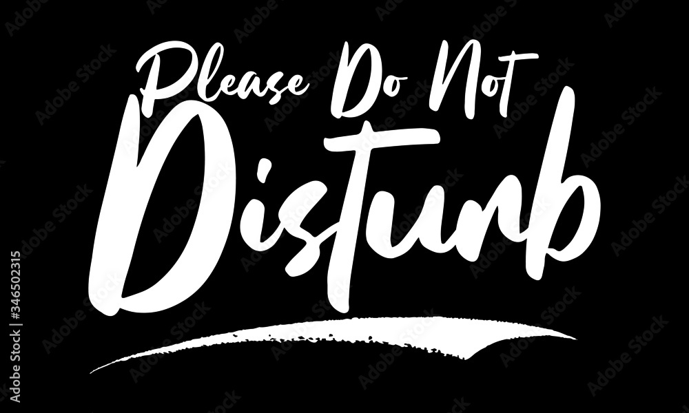 Please Do Not Disturb Calligraphy Black Color Text On Black Background ...