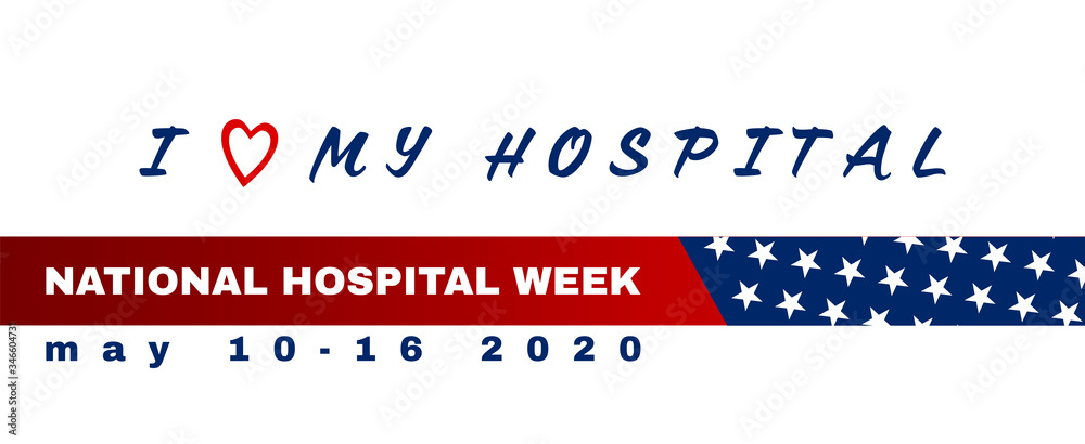 National Hospital Week background, text I Love My Hospital. Poster ...