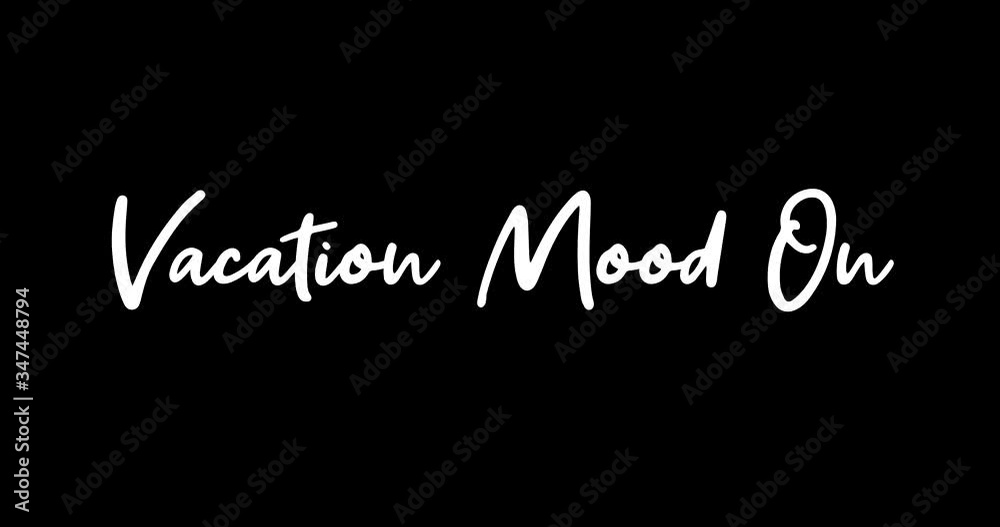Vacation Mood On Animated Appearance With White Color Calligraphy Text ...