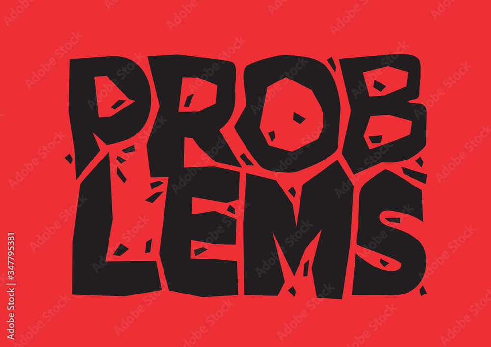 Problems sign. Broken red font text. Concept of hazardous problems or ...