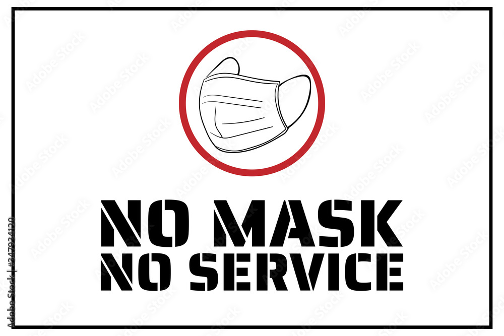 No face mask, no service. Novel Coronavirus COVID-19 or 2019-nCoV ...