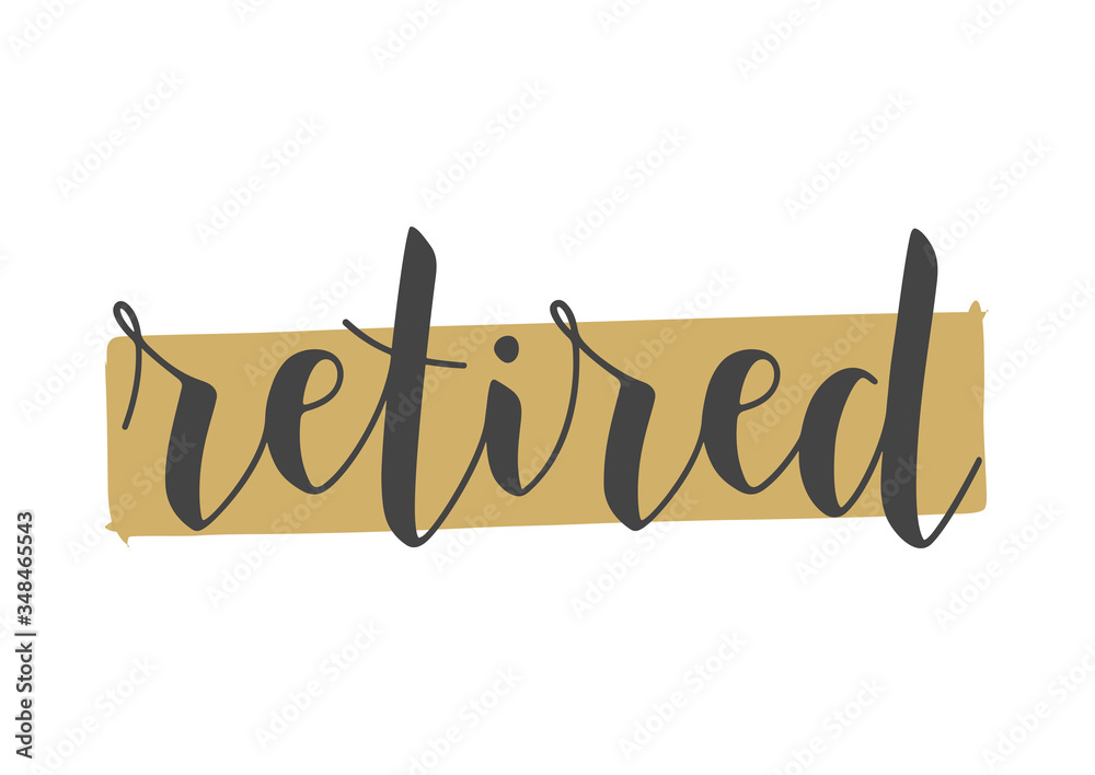 Handwritten Lettering of Retired. Template for Postcard, Print or Web ...