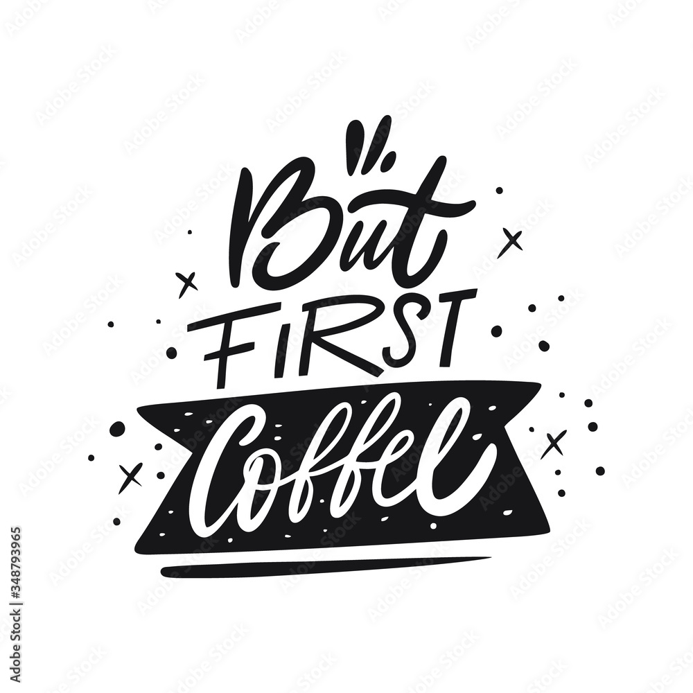 But first coffee. Hand written lettering quote. Black color vector ...