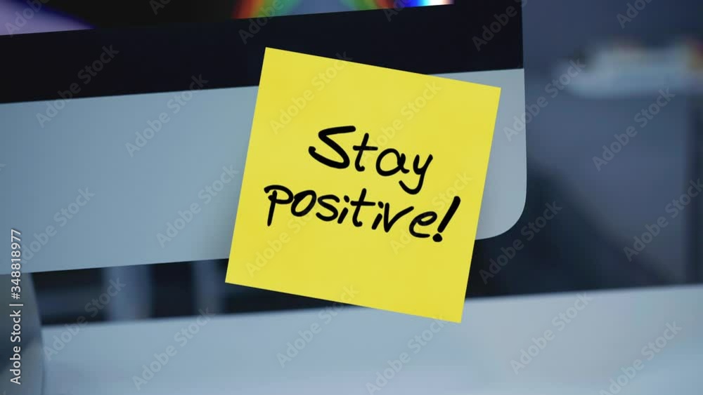 Stay positive. Sticky notes. The inscription on the sticker on the ...