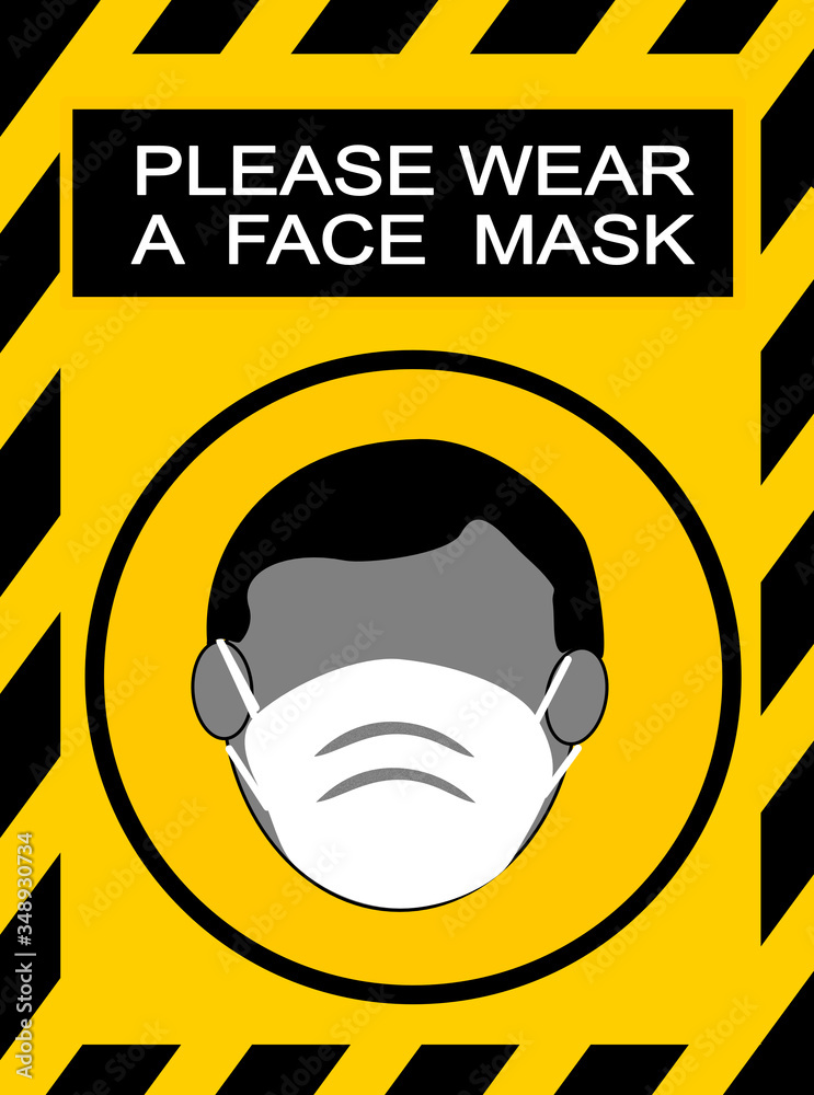 Attention sign ,PLEASE WEAR A FACE MASK black and yellow background ...