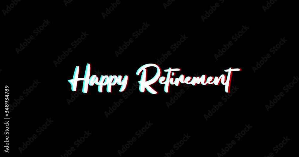 Happy Retirement Calligraphy Text Glitch Effect Animation on Black ...