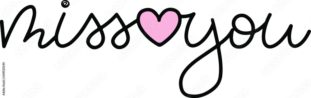miss you with a pink heart in lettering style handwritten, print ...