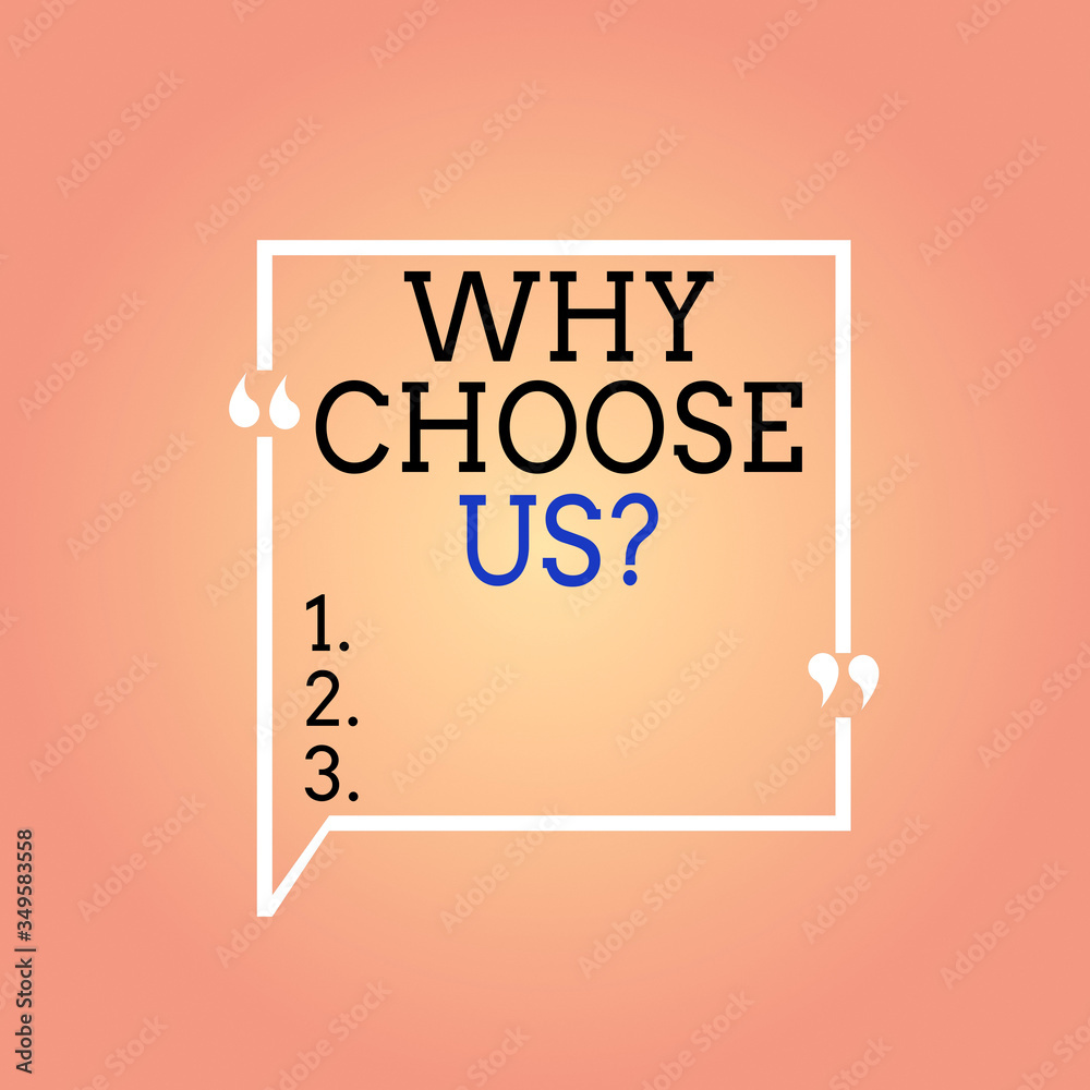 Handwriting text Why Choose Us Question. Conceptual photo list of ...