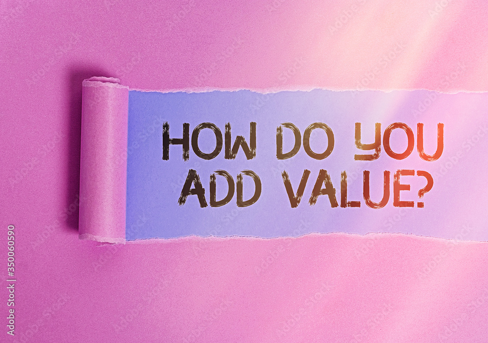 Writing Note Showing How Do You Add Value Question Business Concept writing-note-showing-how-do-you-add-value-question-business-concept