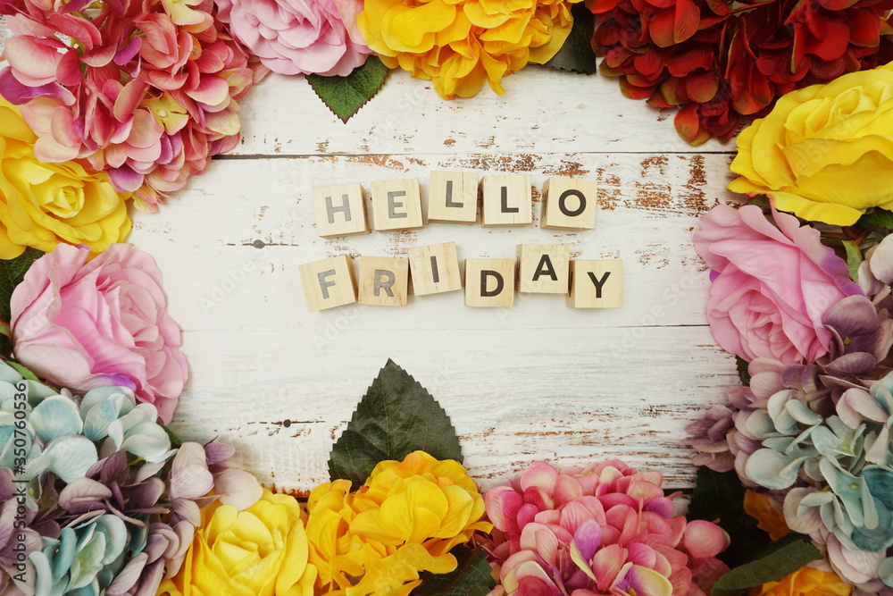 Hello Friday alphabet letter with colorful flowers border frame on ...