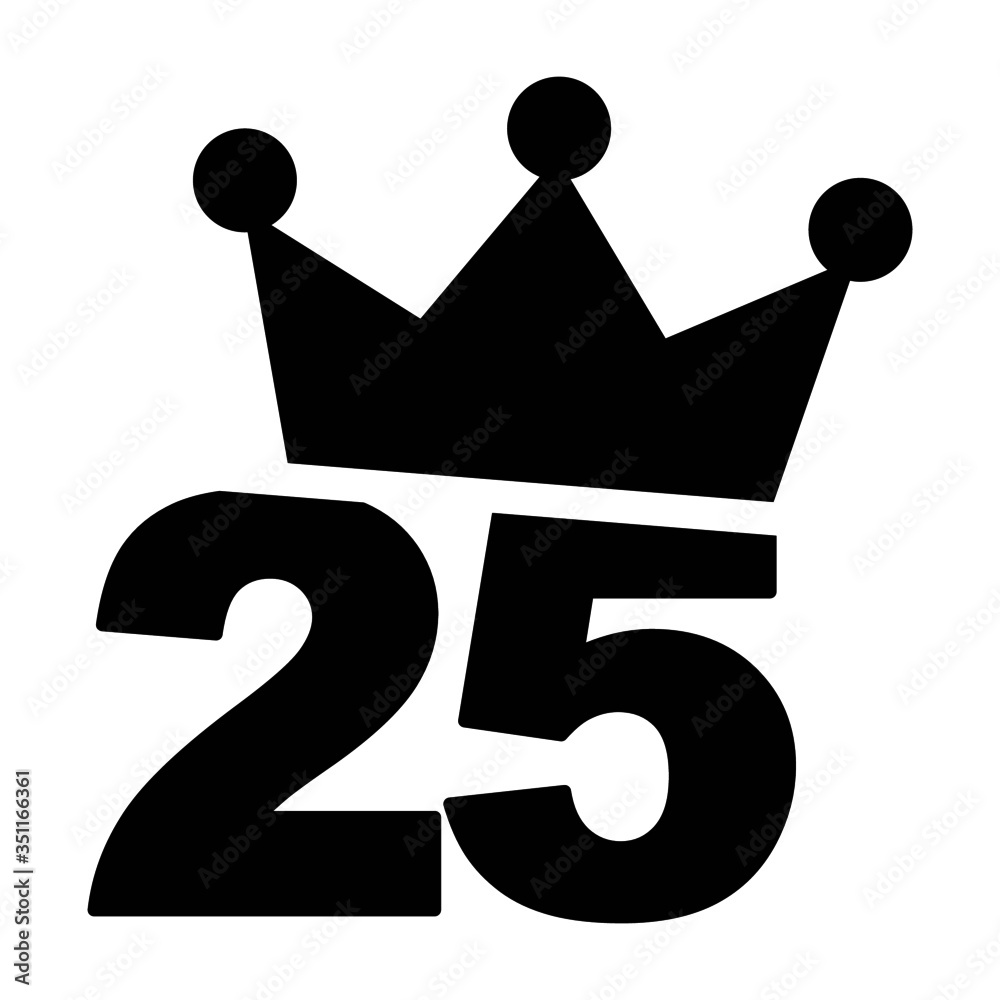 Vector illustration of number 25 with a crown on the top - twenty-fifth ...