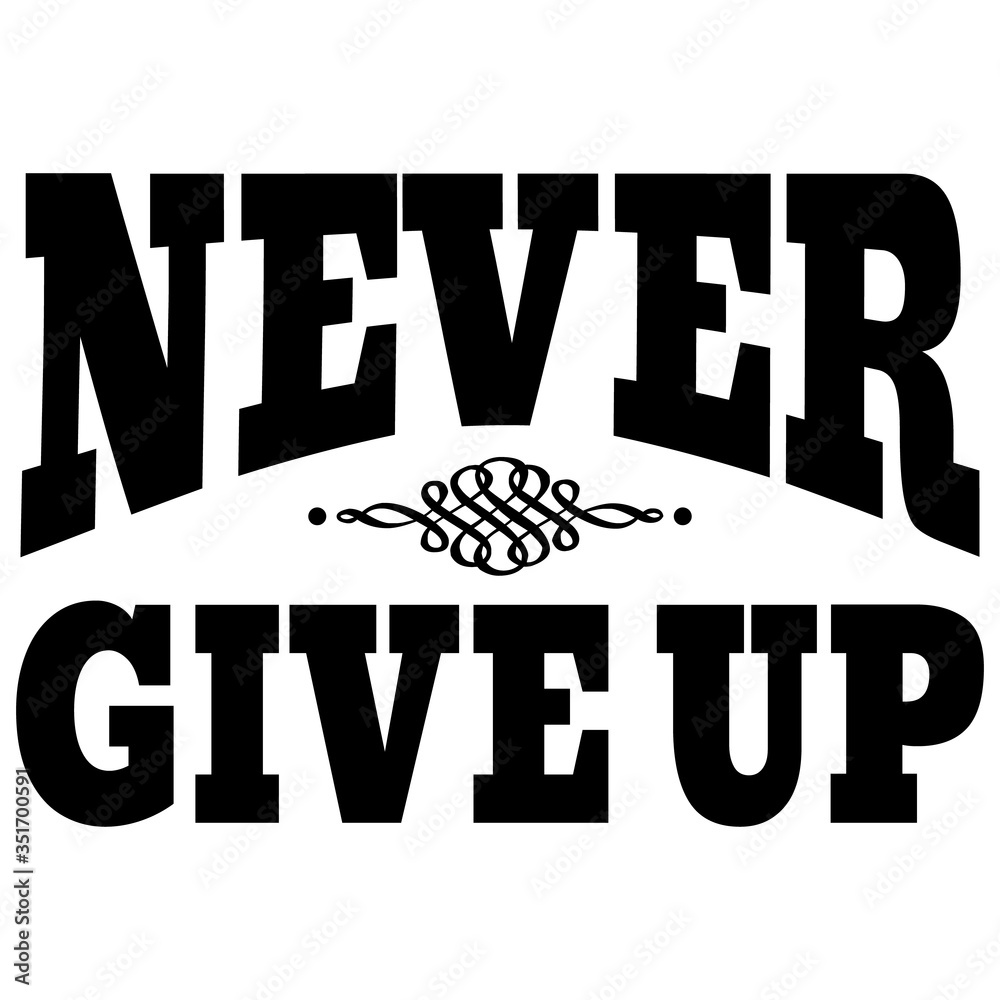 Never give up. Motivational and Inspirational quotes. vector ...