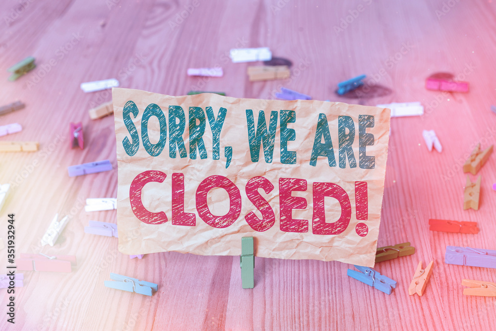 Conceptual hand writing showing Sorry, We Are Closed. Concept meaning ...