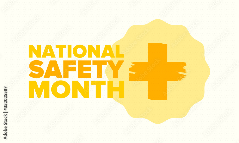 National Safety Month in June. Annual month-long celebrated in United ...