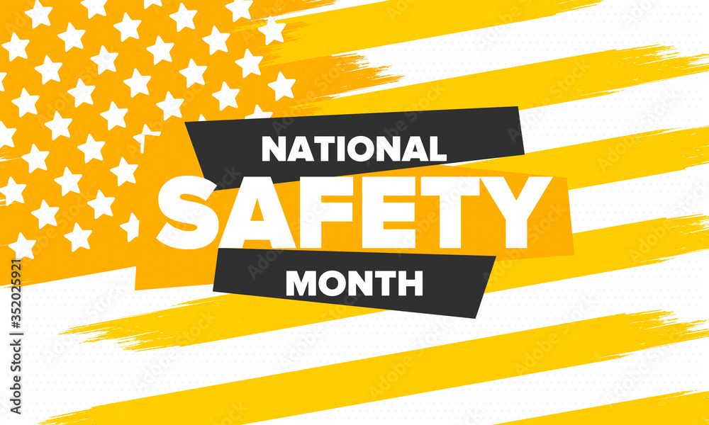 National Safety Month in June. Annual month-long celebrated in United ...