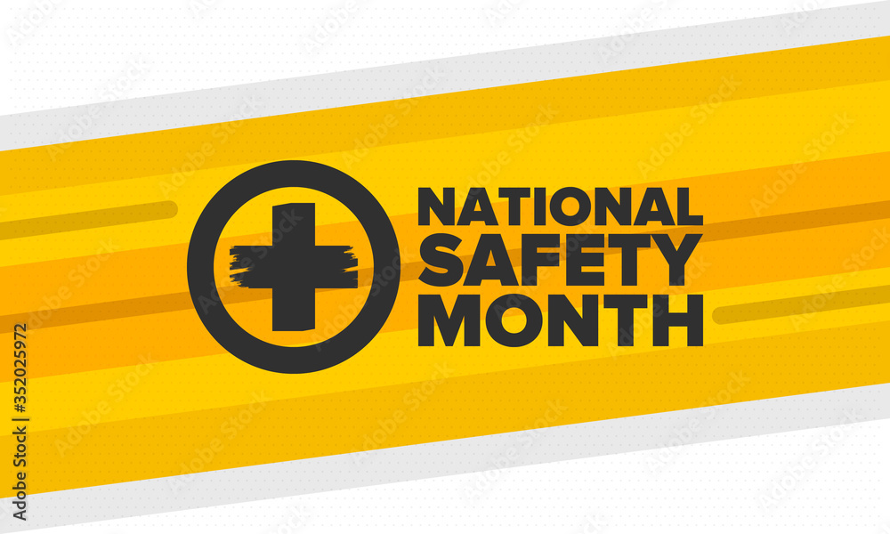 National Safety Month in June. Annual month-long celebrated in United ...
