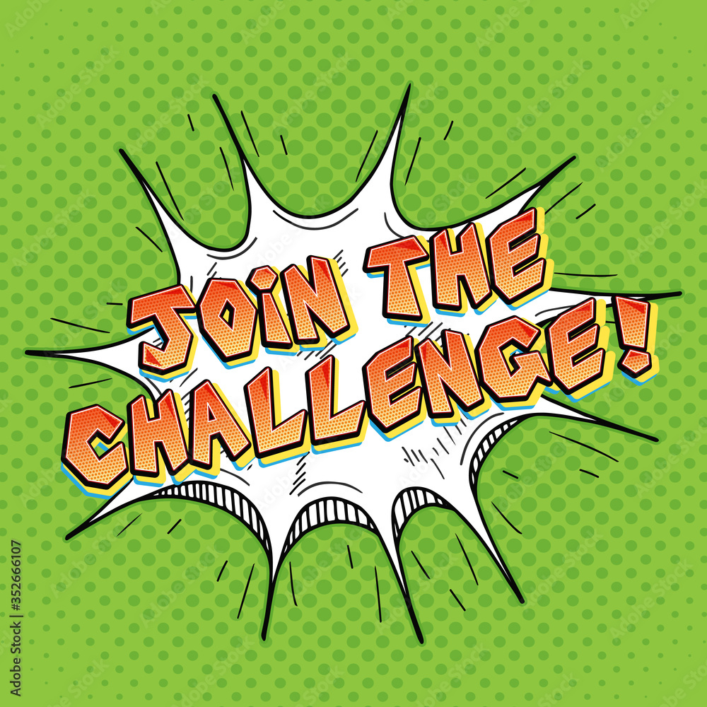 Join the challenge word bubble in pop art retro comics style, challenge ...