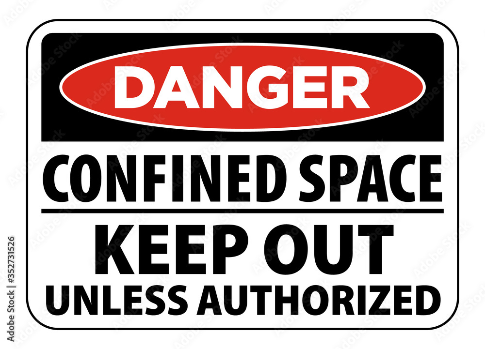 danger confined space warning sign with text keep out unless authorized ...