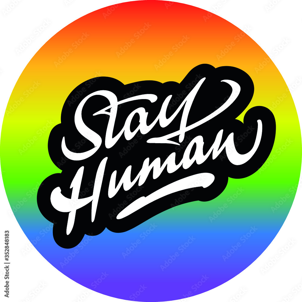 Stay Human lgbt - lettering design for posters, stickerds, cards and ...