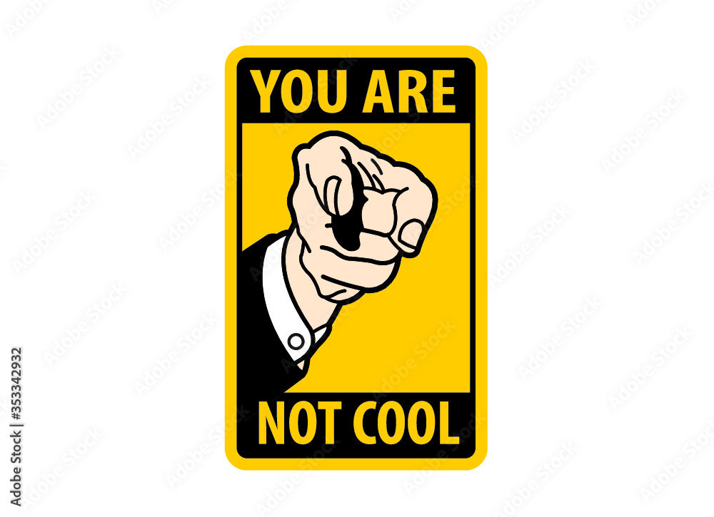 Sign - Road, safety and sunny signages - you are not cool Stock Vector ...