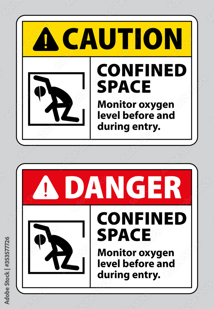 Danger Confined Space Monitor Oxygen Level Before And During Entry sign ...