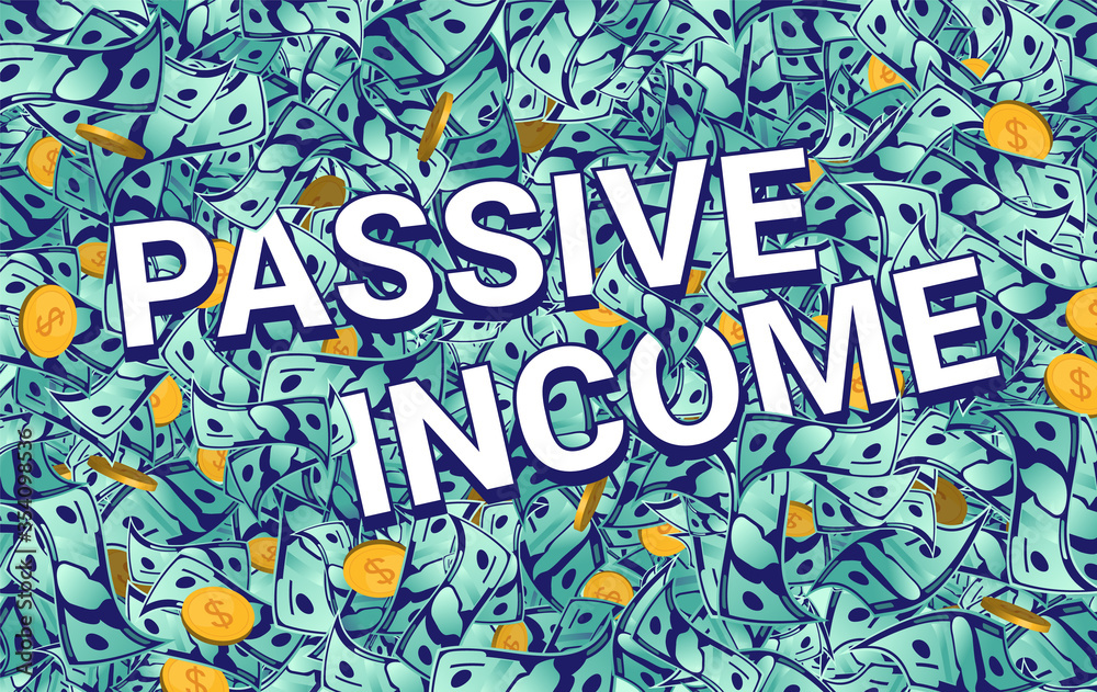 Passive income text in a pile of money - Full screen covered in dollar ...