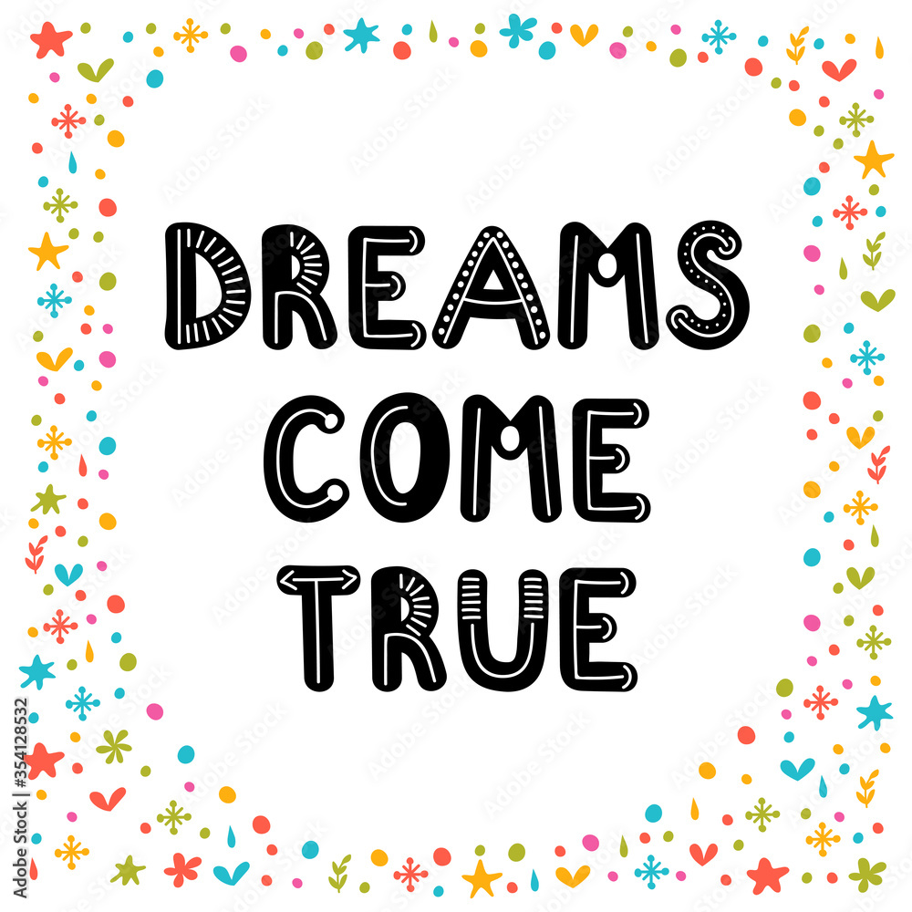 Dreams come true. Handwritten lettering. Hand drawn motivational phrase ...
