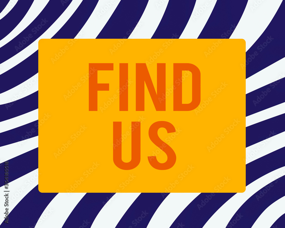 Word writing text Find Us. Business photo showcasing meeting with a ...