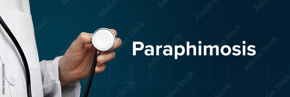 Paraphimosis. Doctor in smock holds stethoscope. The word Paraphimosis ...