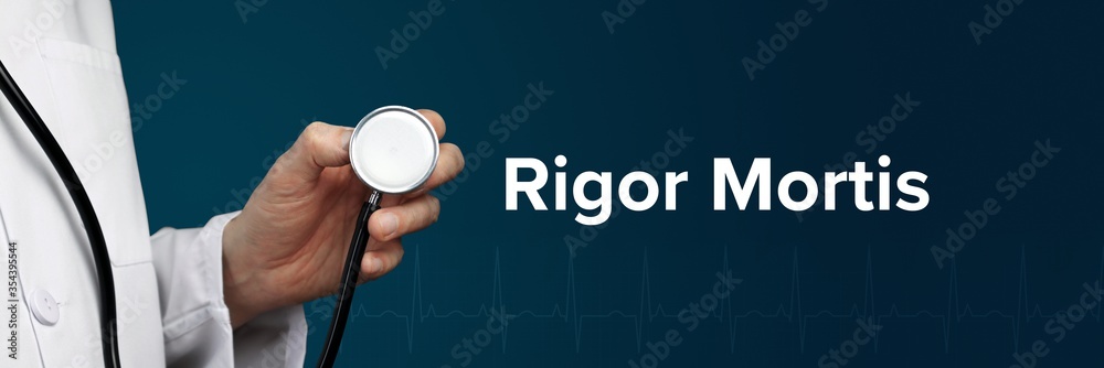 Rigor Mortis. Doctor in smock holds stethoscope. The word Rigor Mortis ...