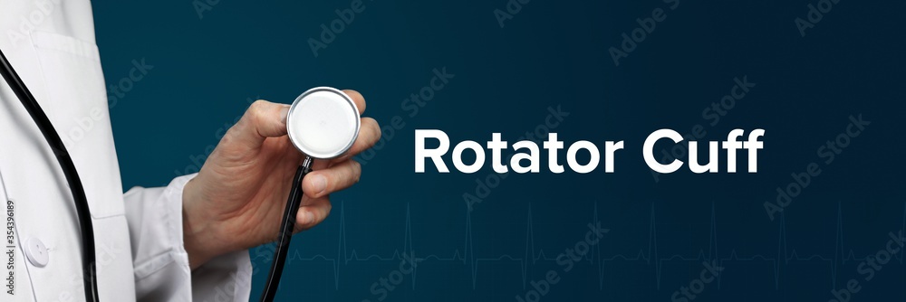 Rotator Cuff. Doctor in smock holds stethoscope. The word Rotator Cuff ...