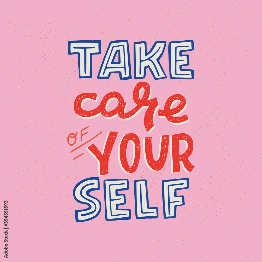 Take Care Of Your Self hand lettering inscription for motivational ...