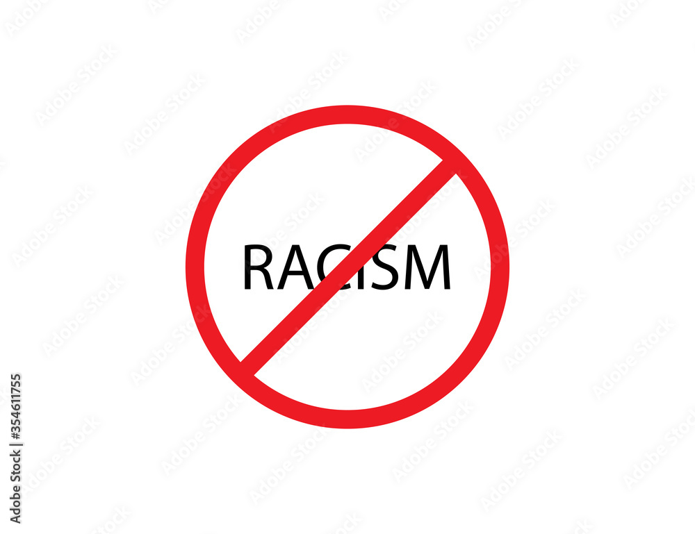 No to racism sign. Stop racism symbol. No discrimination icon. Red ...
