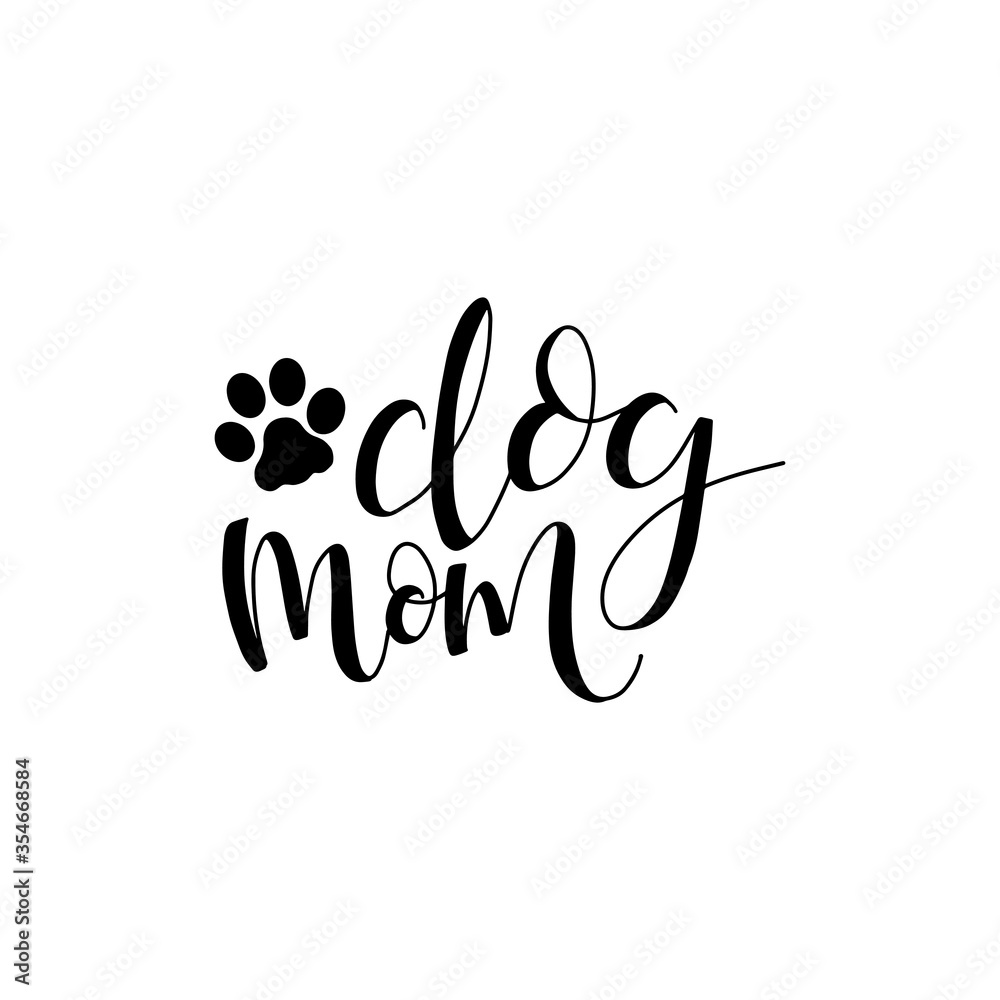 Dog mom. Modern calligraphy phrase quote vector design. Inspirational ...