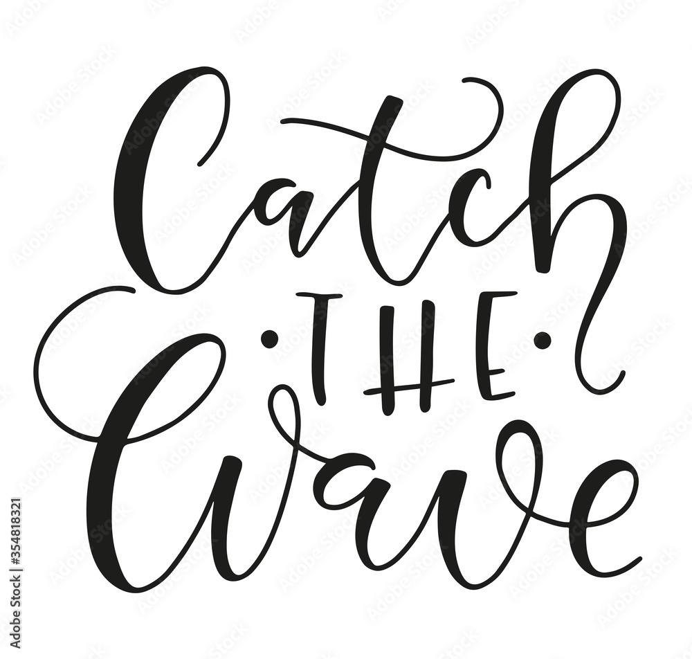 Catch the Wave vector stock calligraphy for posters, photo overlays ...