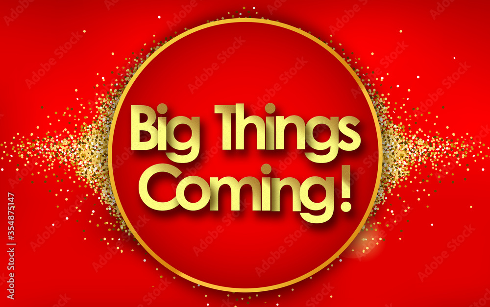 Big Things Coming in golden circle stars and yellow background Stock ...